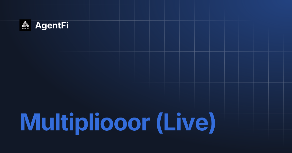 Multipliooor (Live) | AgentFi
